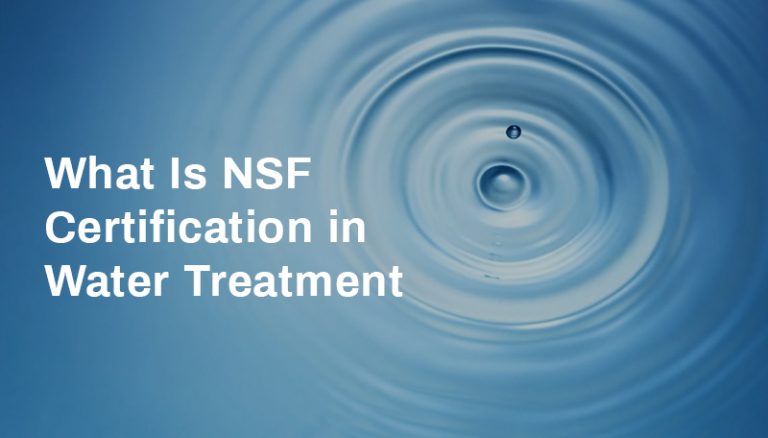 What Is NSF Certification in Water Treatment?