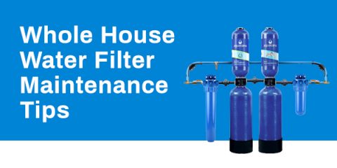 Whole House Water Filter Maintenance Tips