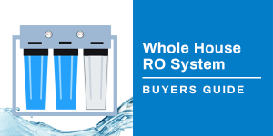 6 Best Whole House Reverse Osmosis Systems (See Our #1 Pick)
