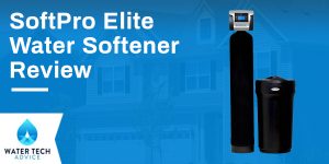 SoftPro Elite Water Softener Review
