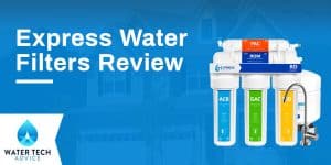 Express Water Filters Review (How Do They Stack Up?)